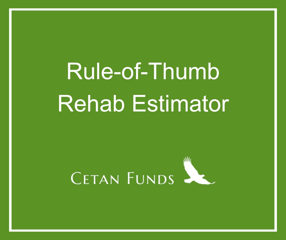 Rule-of-Thumb Rehab Estimator | Cetan Funds